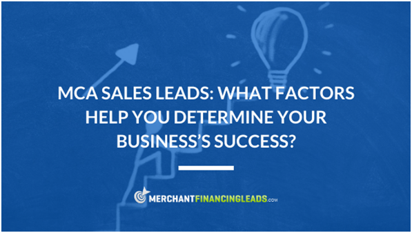 MCA Sales Leads: Factors That Help You Determine Business’s Success?