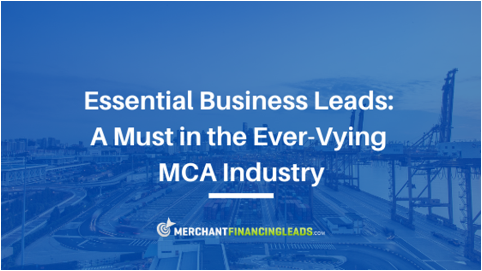 Essential Business Lead Generation: A Must in the Ever-Competitive MCA ...